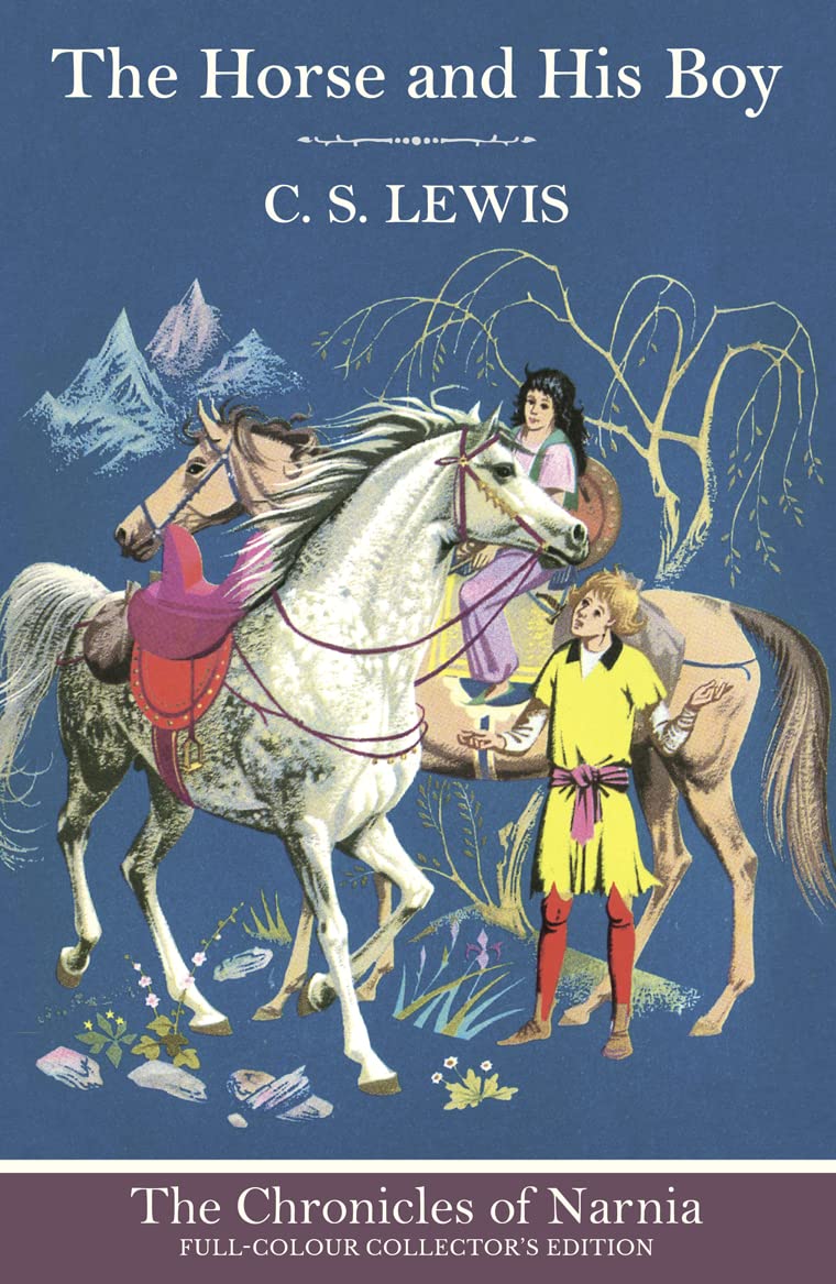 The Horse and His Boy (The Chronicles of Narnia, Book 3): C. S. Lewis ...