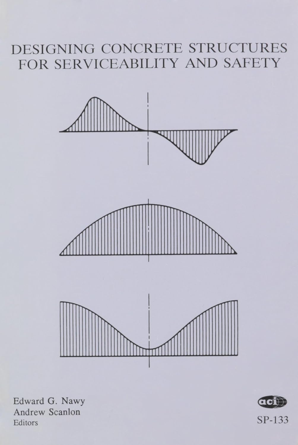 Designing Concrete Structures for Serviceability and Safety (Sp-133 ...