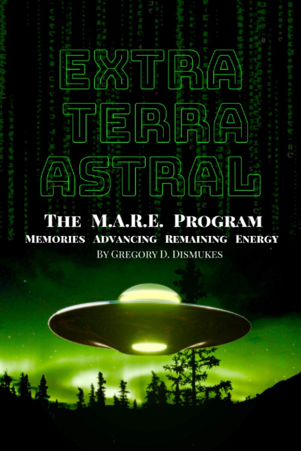 Extra Terra Astral: The M.A.R.E. Program. Memories. Advancing ...