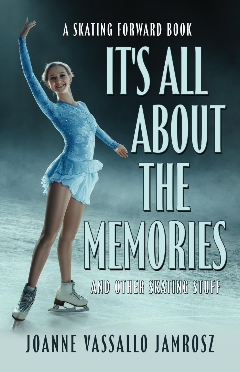 Book review of It's All About the Memories and Other Skating Stuff ...