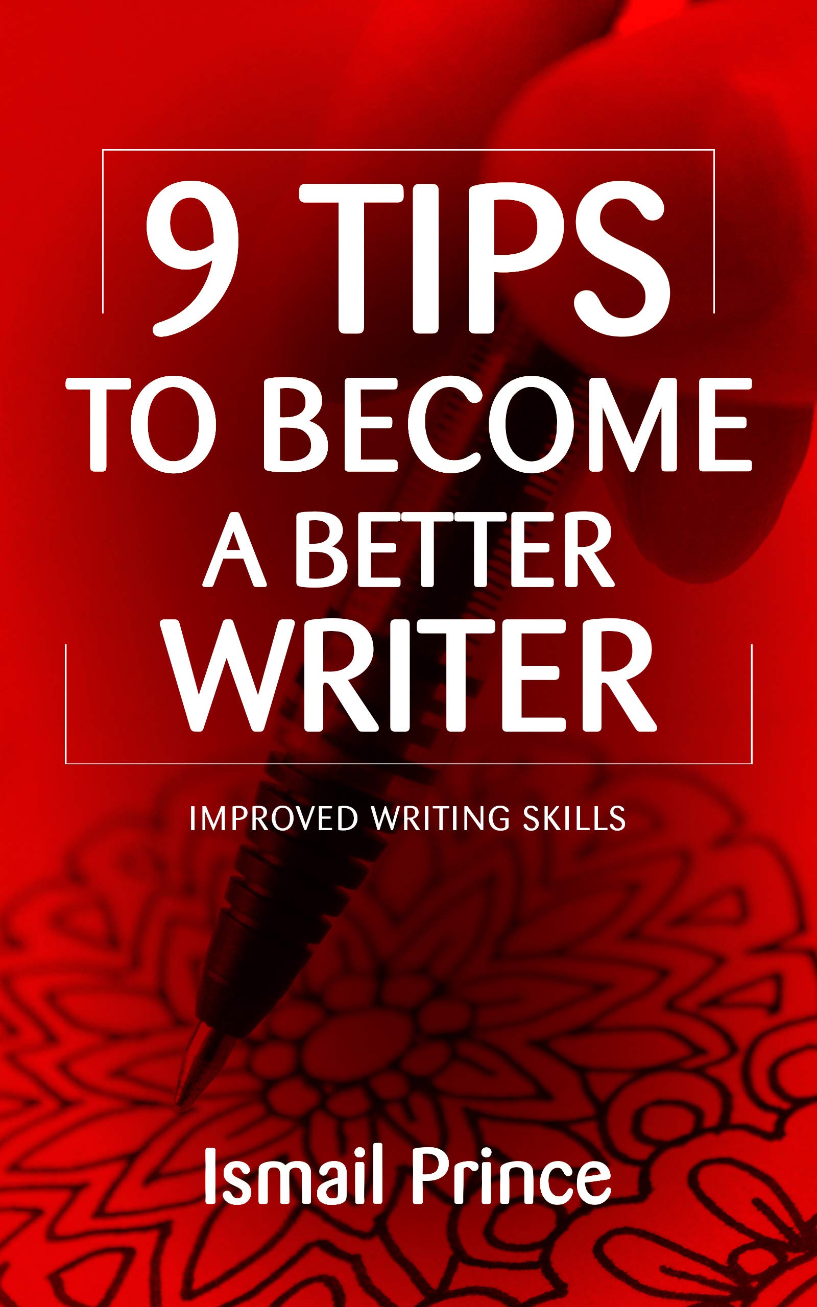 Buy 9 TIPS ON HOW TO BECOMING A BETTER WRITER: writing skills builder ...