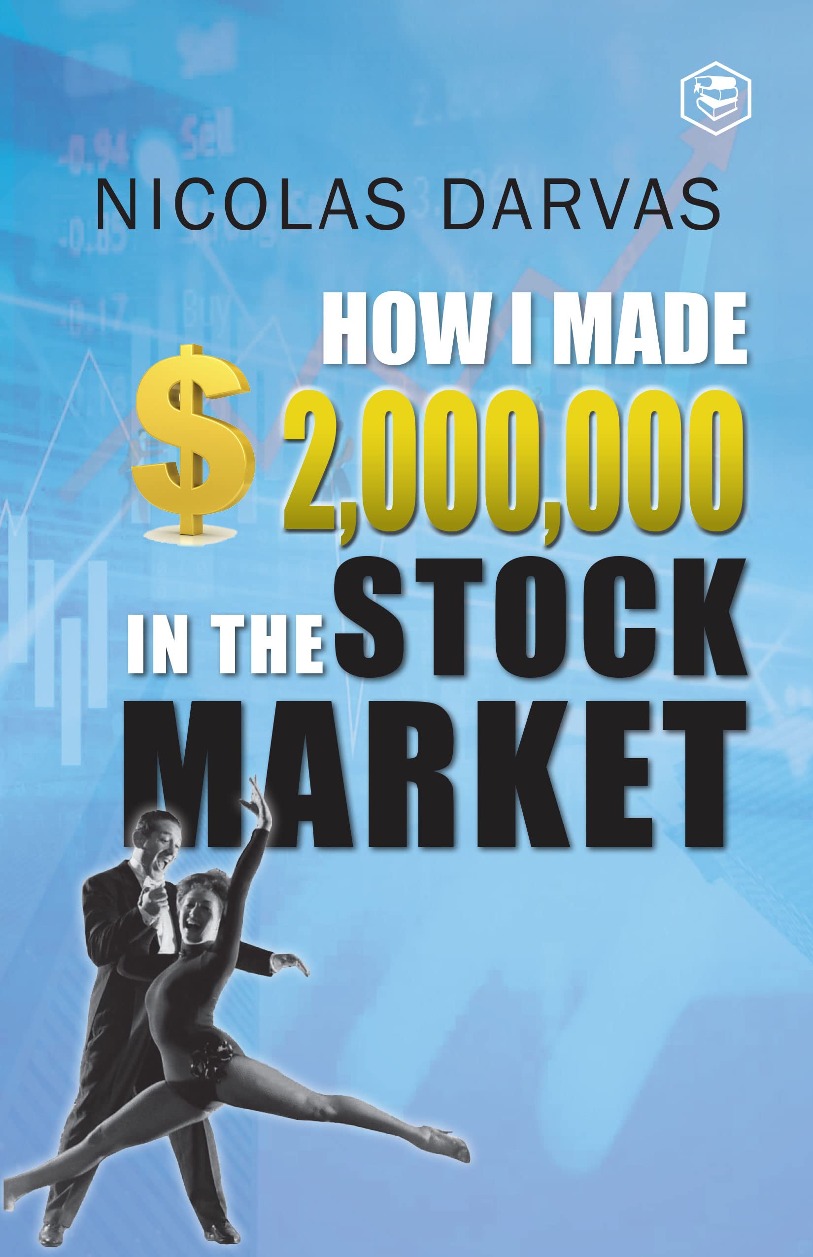 How I Made $2,000,000 in the Stock Market : Nicolas Darvas: Amazon.in: Books