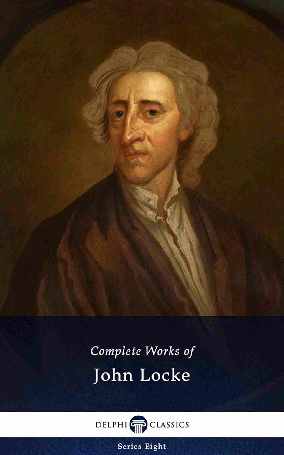 Delphi Complete Works of John Locke (Illustrated) (Delphi Series Eight ...