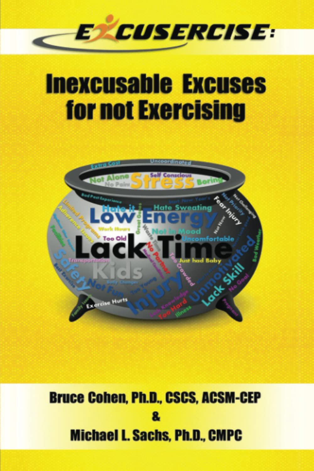 Excusercise: Inexcusable Excuses for not Exercising: Cohen, Bruce ...