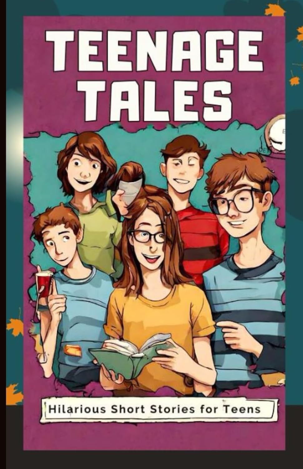 Teenage Tales: Hilarious Short Stories for Teens: Short Stories for ...