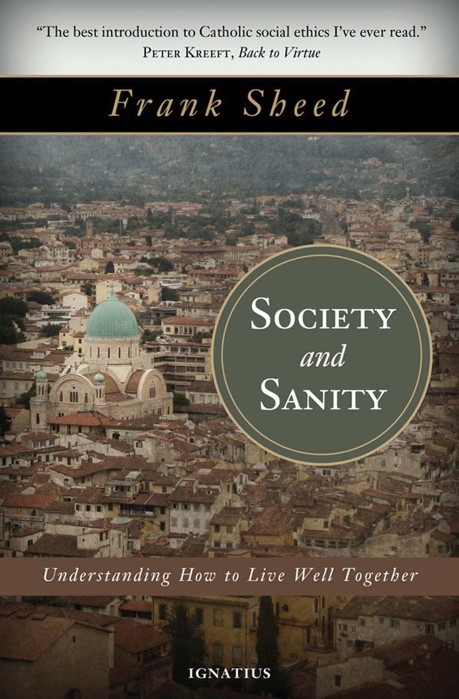 Society and Sanity: Understanding How to Live Well Together: Sheed ...