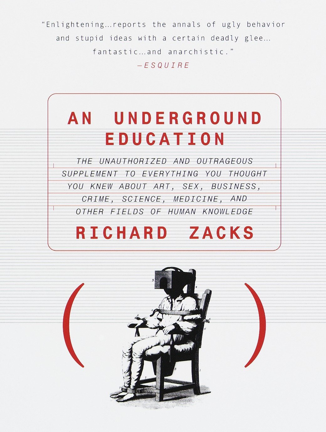 An Underground Education: The Unauthorized and Outrageous Supplement to ...