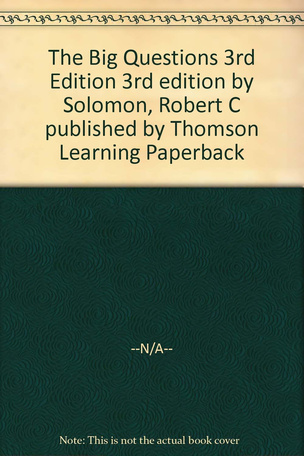 Amazon.com: The Big Questions 3rd Edition: 9780155054127: Solomon ...