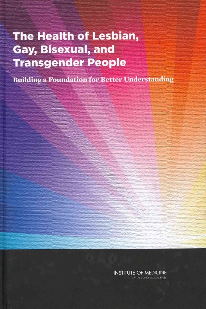 The Health of Lesbian, Gay, Bisexual, and Transgender People: Building ...