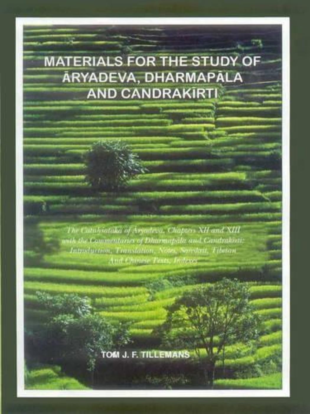 Materials for the Study of Aryadeva, Dharmapala and Chandrakirti : Tom ...