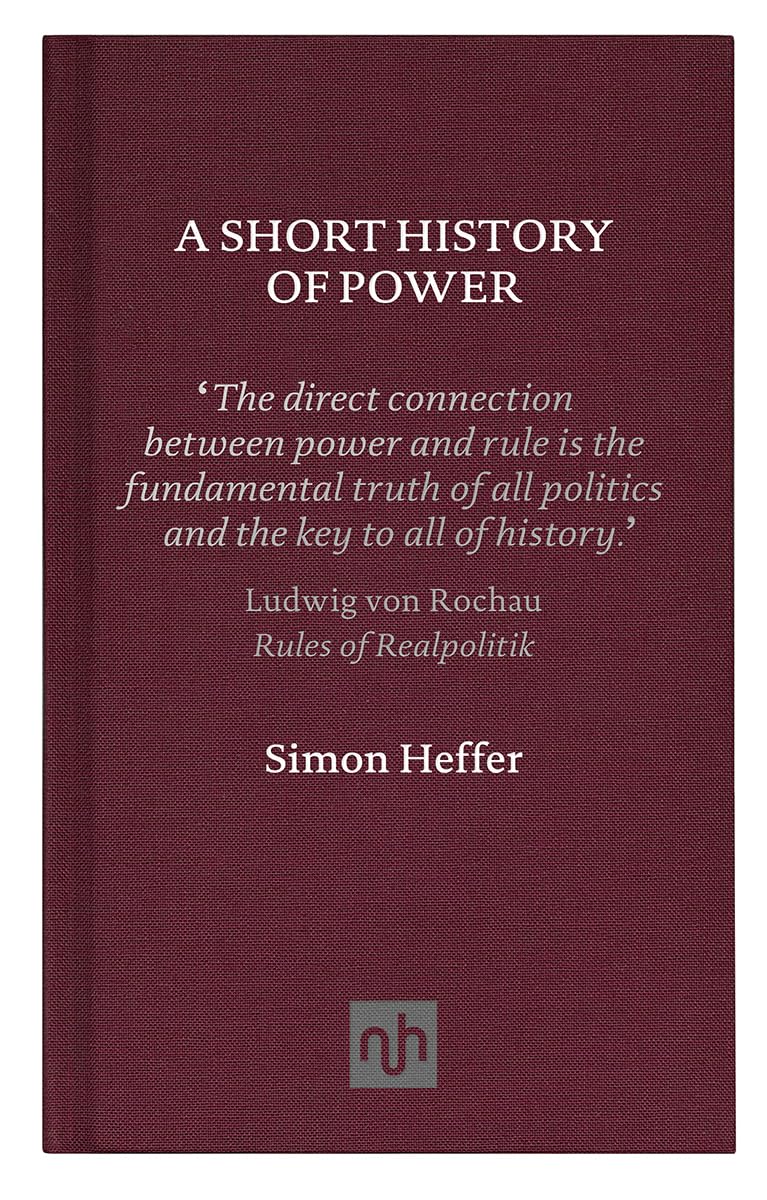 A Short History of Power: Simon Heffer: Amazon.co.uk: Heffer, Simon ...