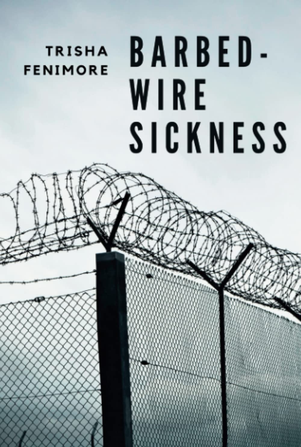 Amazon.com: Barbed-Wire Sickness: A Short Story about Prison and the ...