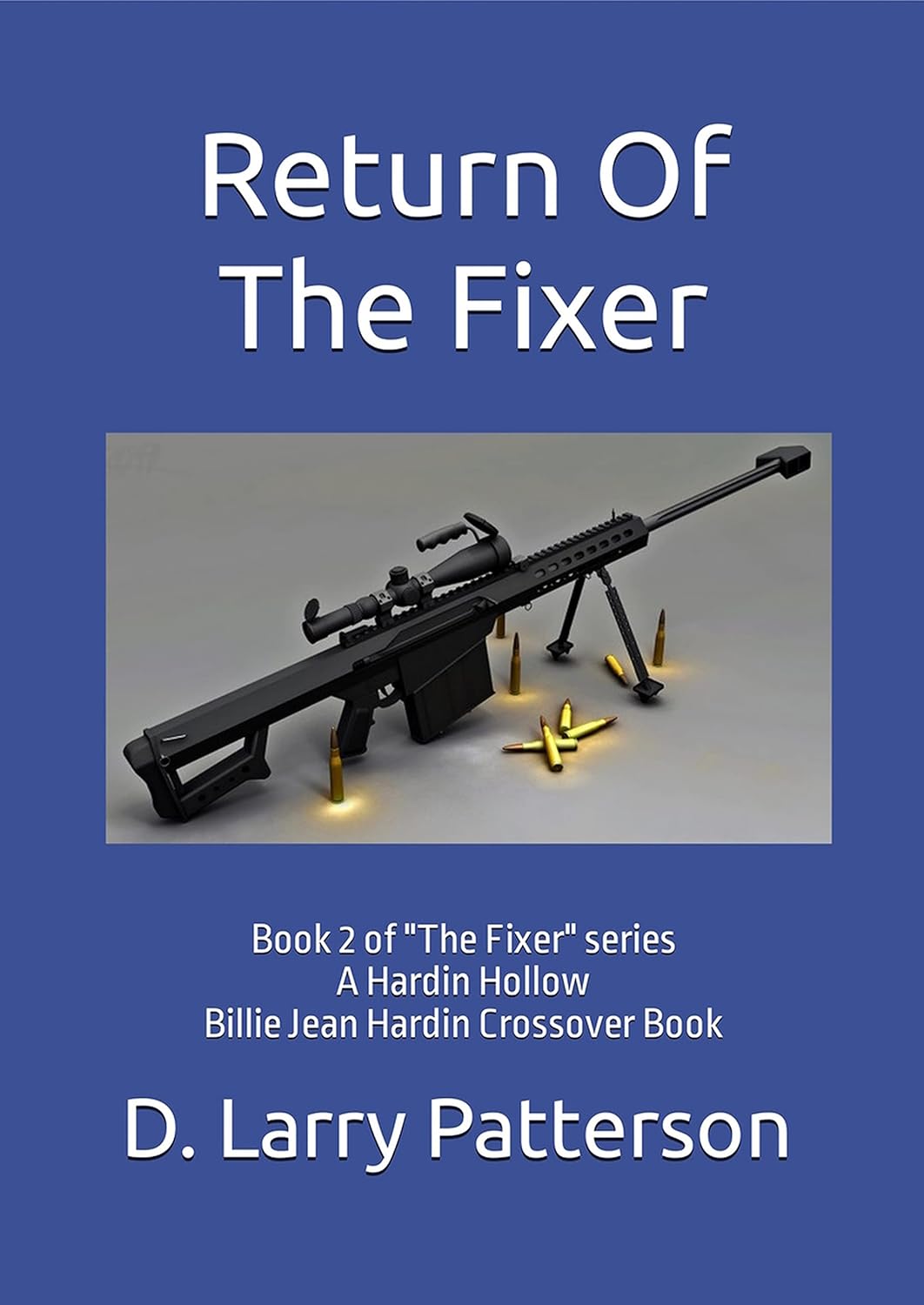Return Of The Fixer: Book 2 of "The Fixer" series A Hardin Hollow ...