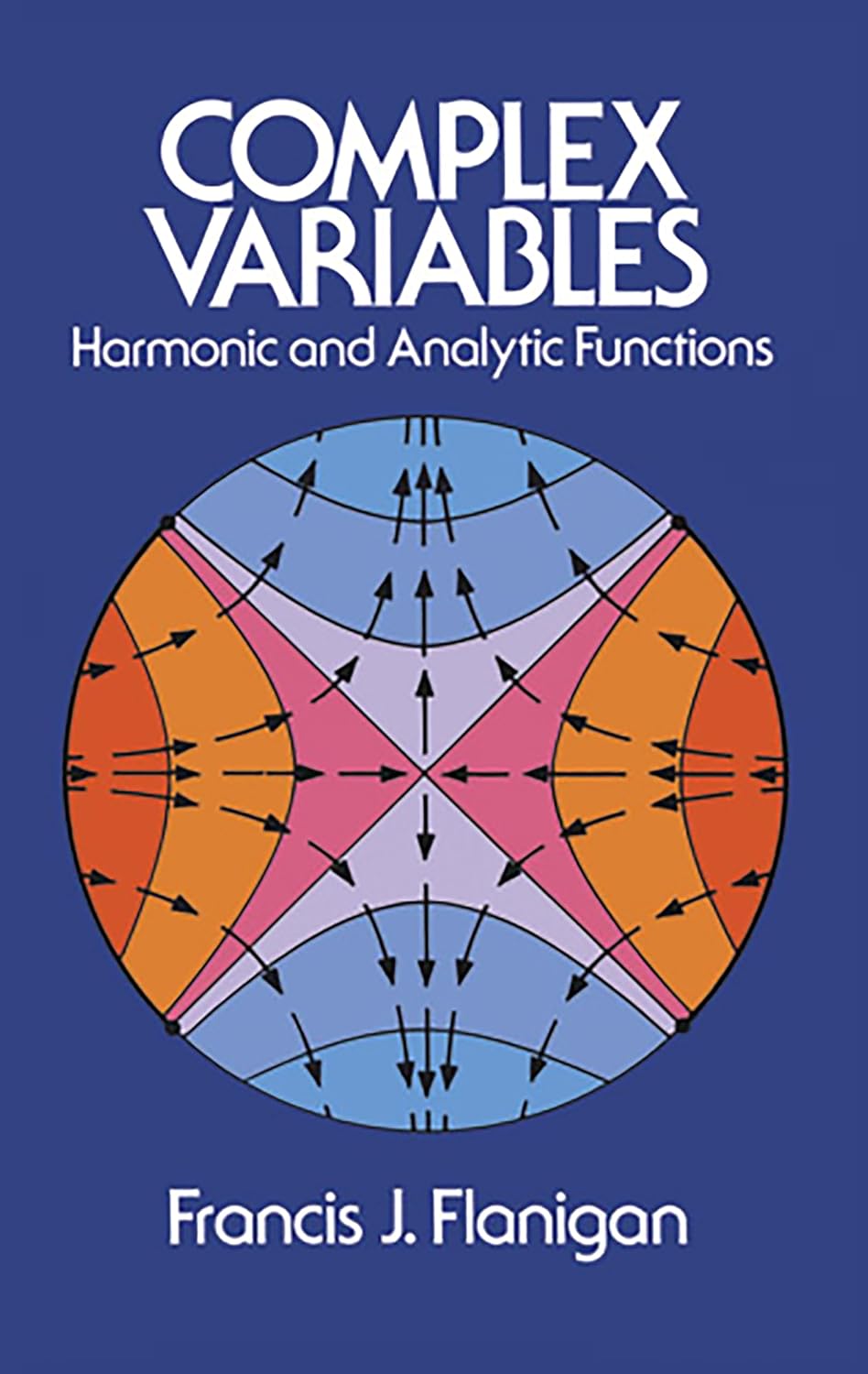 Complex Variables (Dover Books on Mathematics): Francis J. Flanigan ...