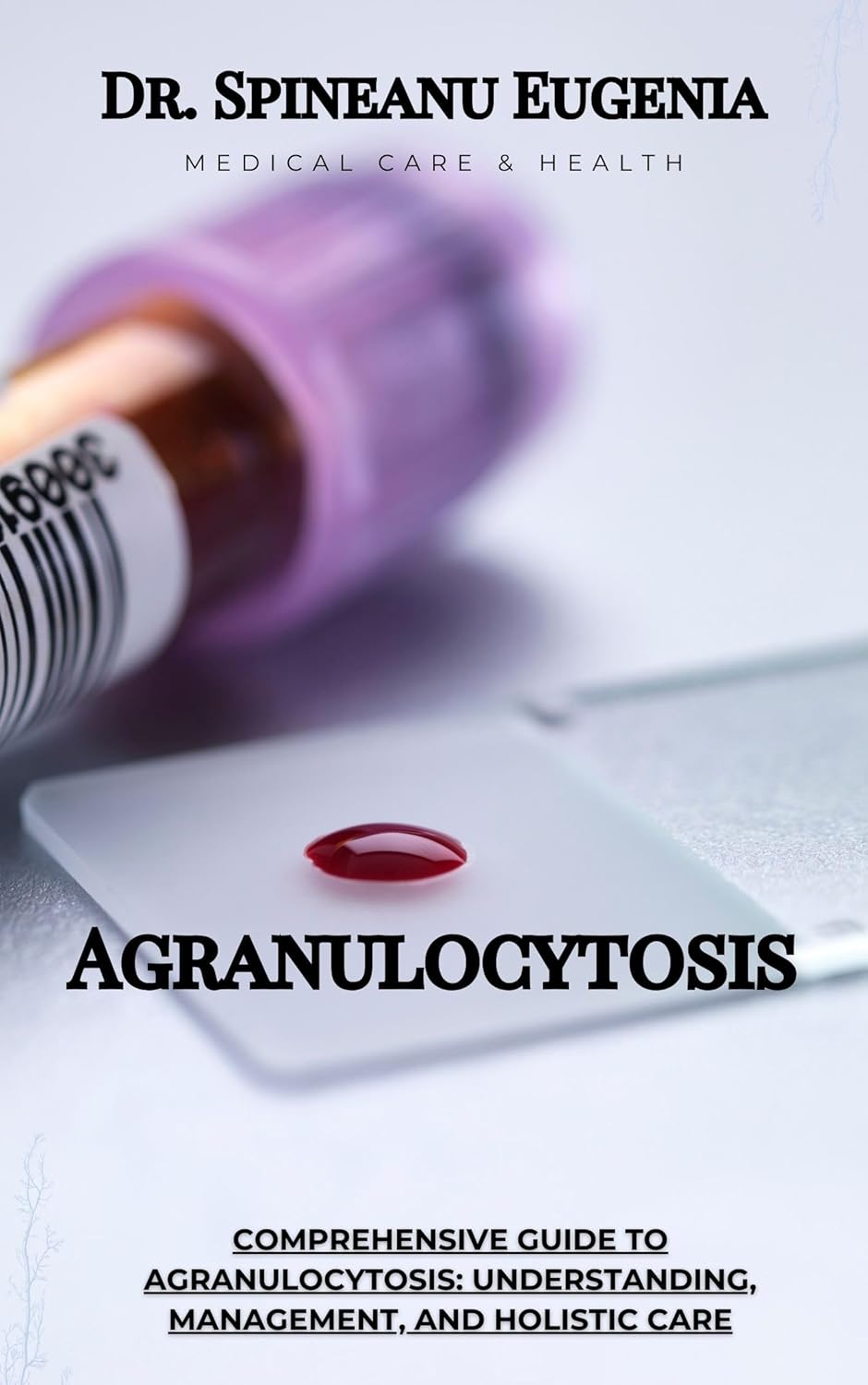Comprehensive Guide to Agranulocytosis: Understanding, Management, and ...