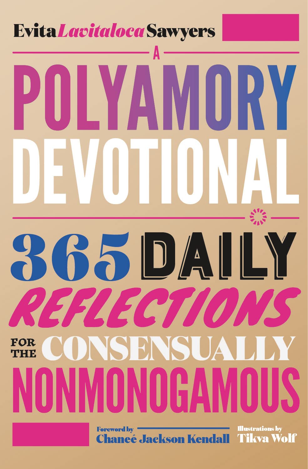 A Polyamory Devotional: 365 Daily Reflections for the Consensually ...