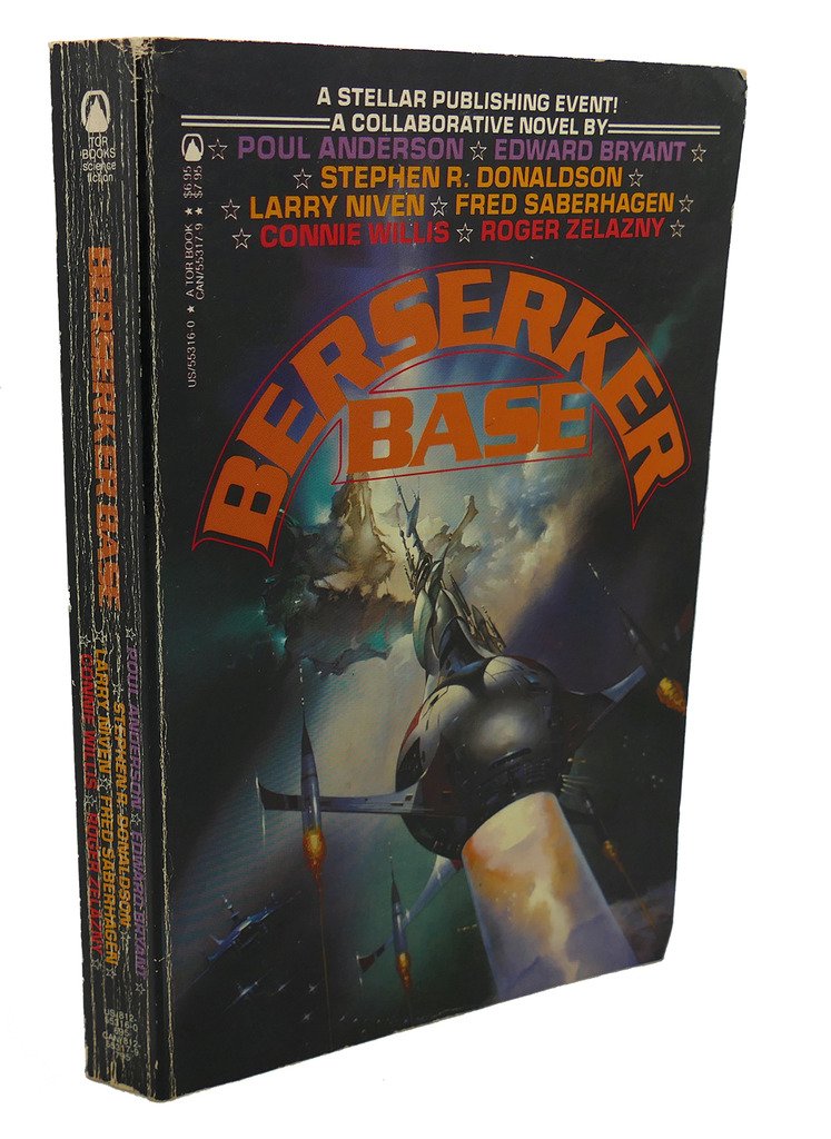 Berserker Base: Poul Anderson; Larry Niven; Fred Saberhagen; Edward ...
