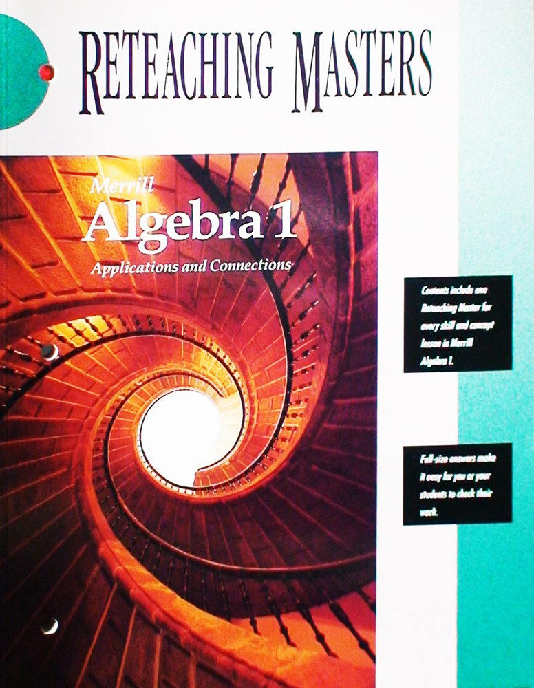 Merrill Algebra 1 Applications and Connections Reteaching Masters ...