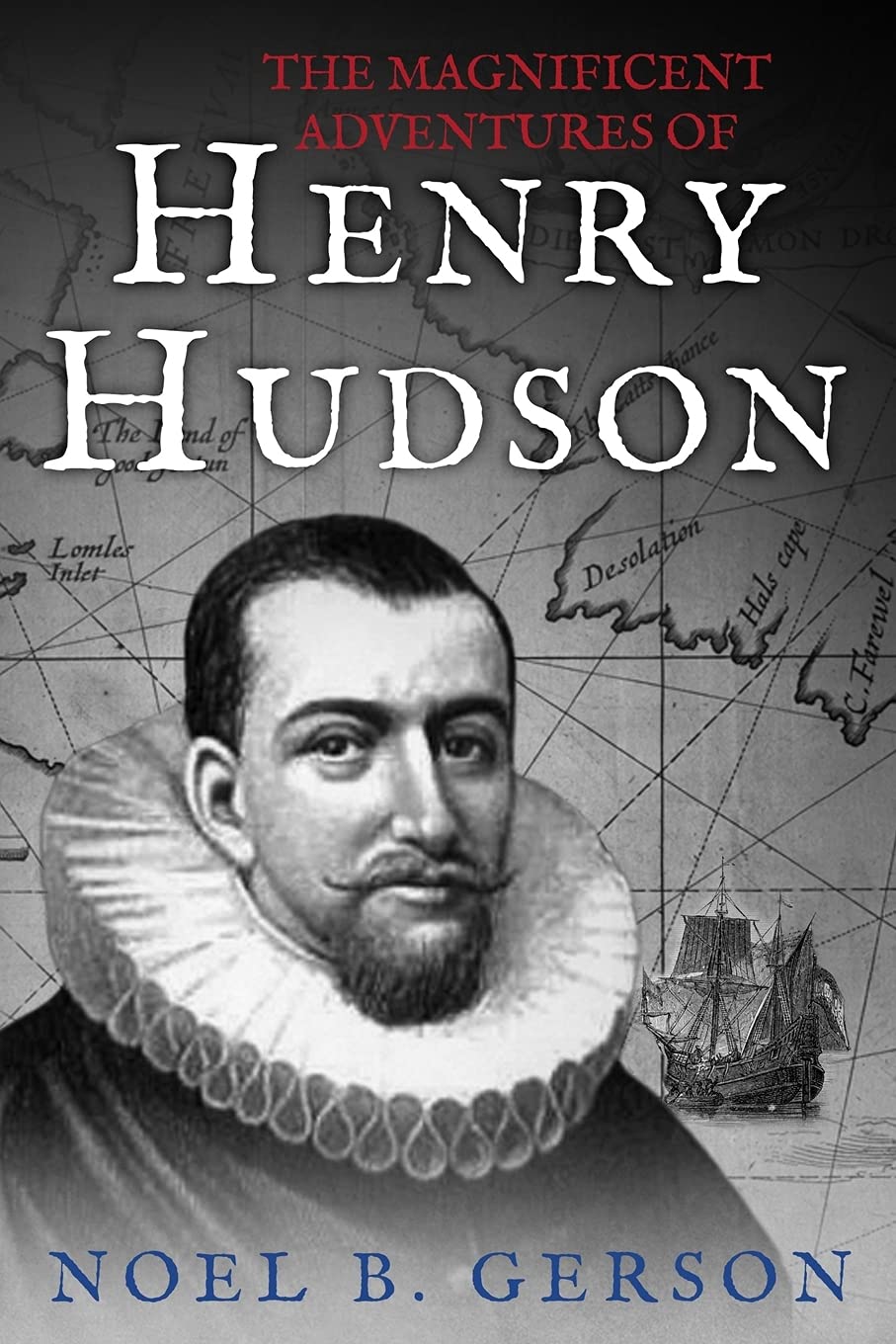 The Magnificent Adventures of Henry Hudson (The Age of Sail): Gerson ...