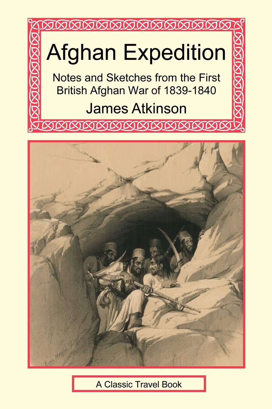 Afghan Expedition - Notes and Sketches from the First British Afghan ...