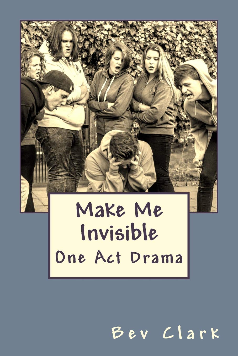 Amazon | Make Me Invisible: A One-act Drama | Clark, Bev | Drama