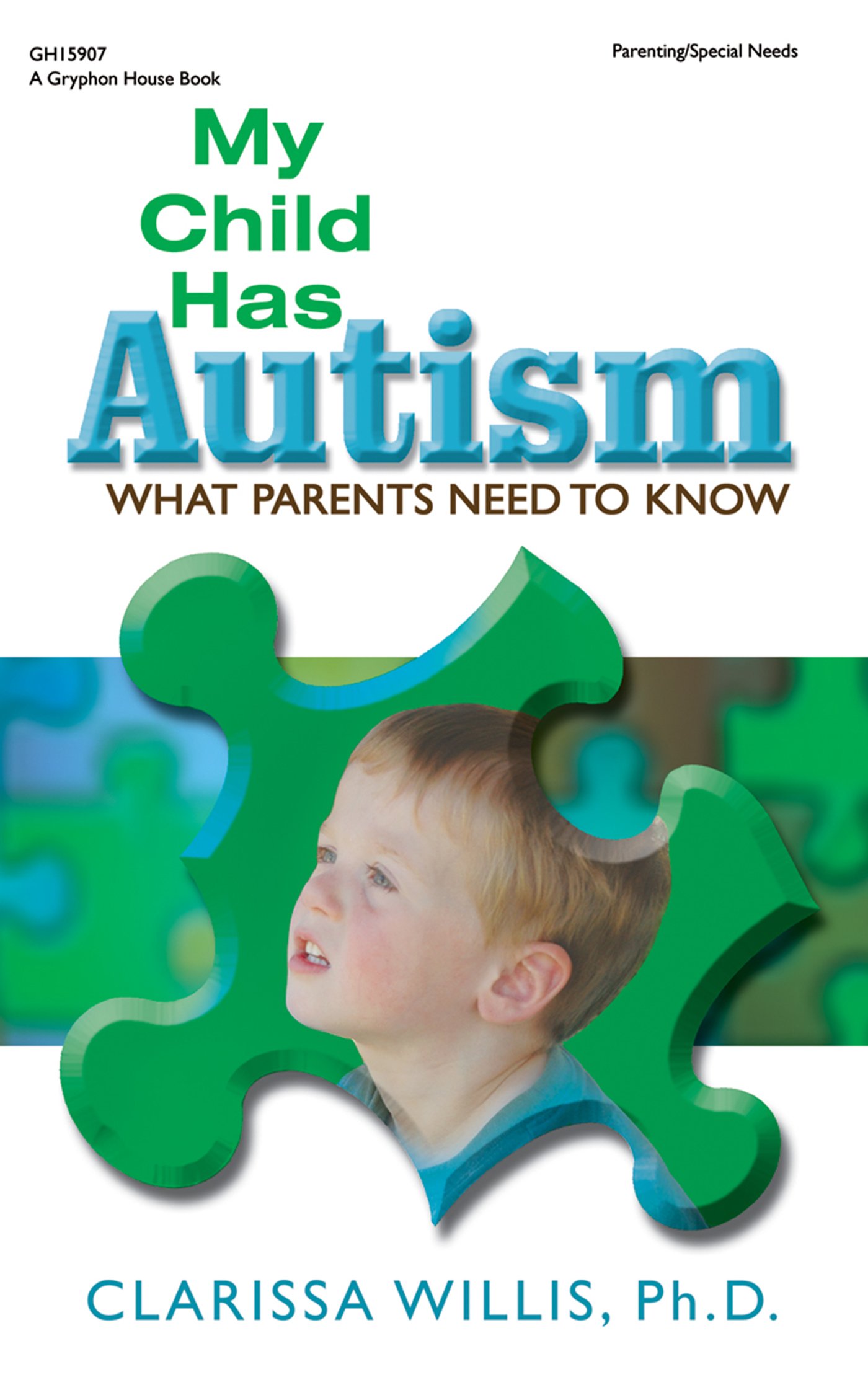 My Child Has Autism: What Parents Need to Know: Willis, Clarissa ...