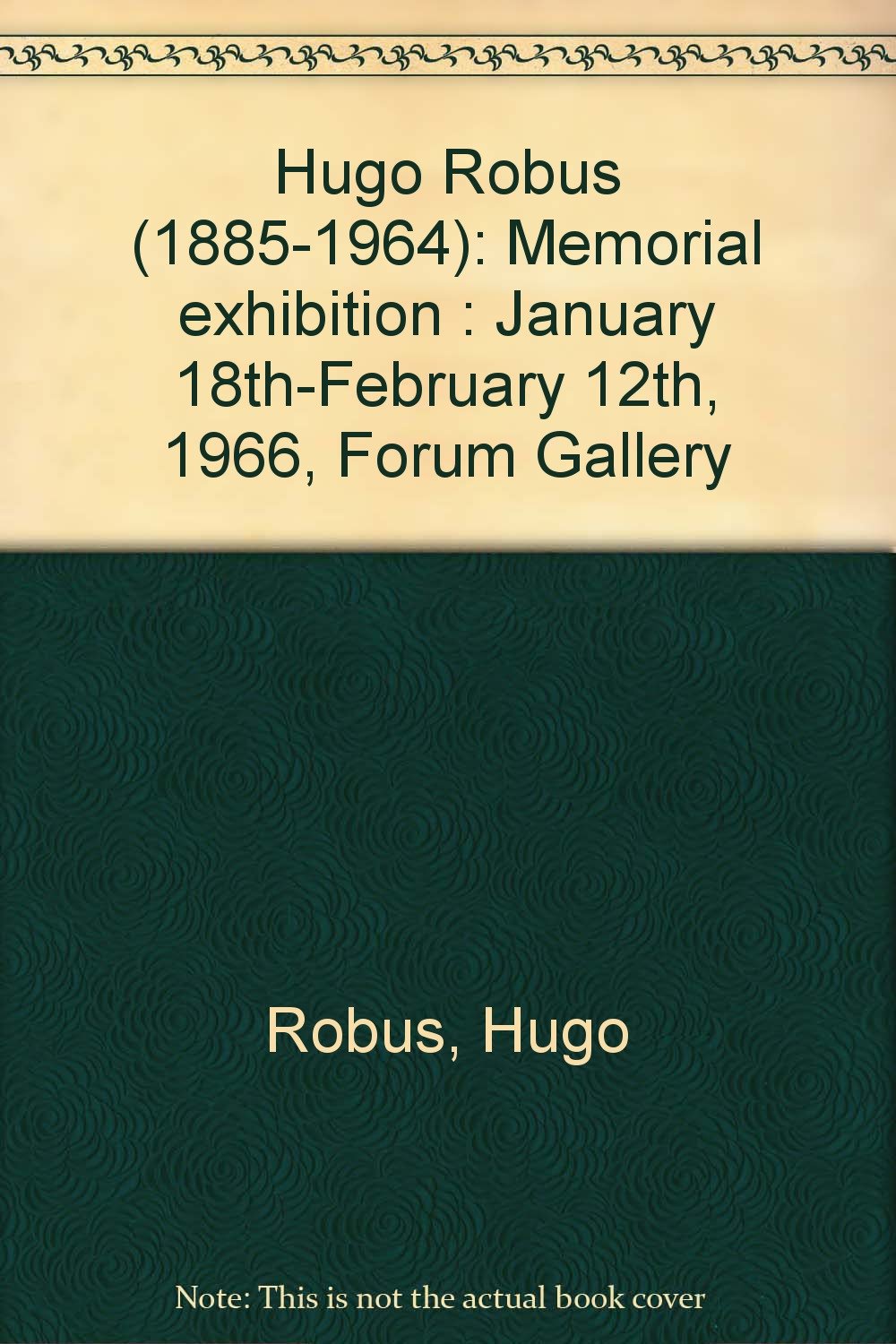 Hugo Robus (1885-1964): Memorial exhibition : January 18th-February ...