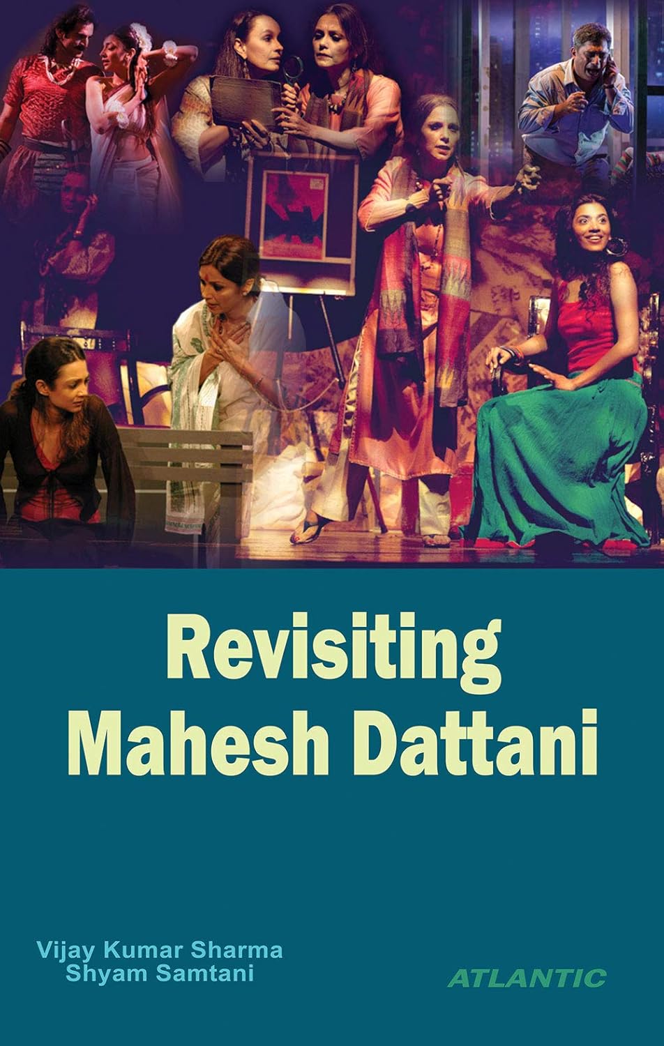 Revisiting Mahesh Dattani: Vijay Kumar Sharma and Shyam Samtani ...
