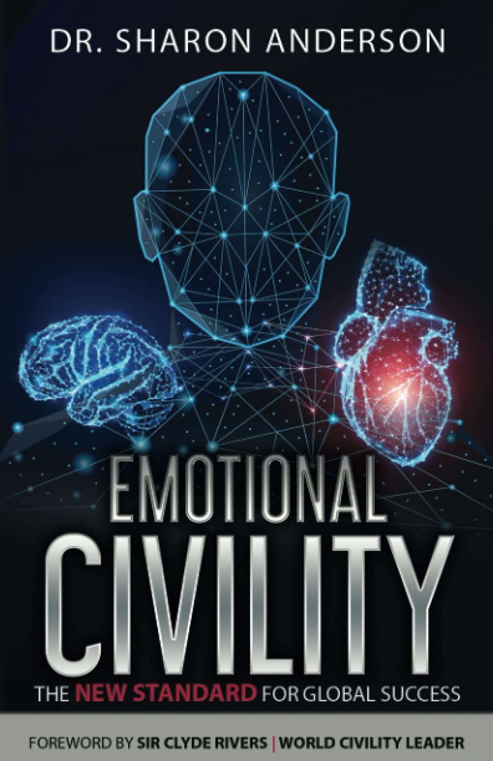 Emotional Civility: The New Standard for Global Success: Anderson, Dr ...