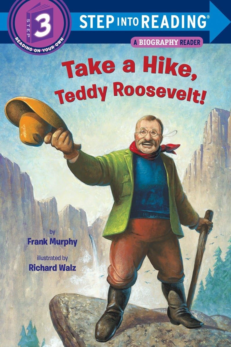 Amazon.com: Take a Hike, Teddy Roosevelt! (Step into Reading ...