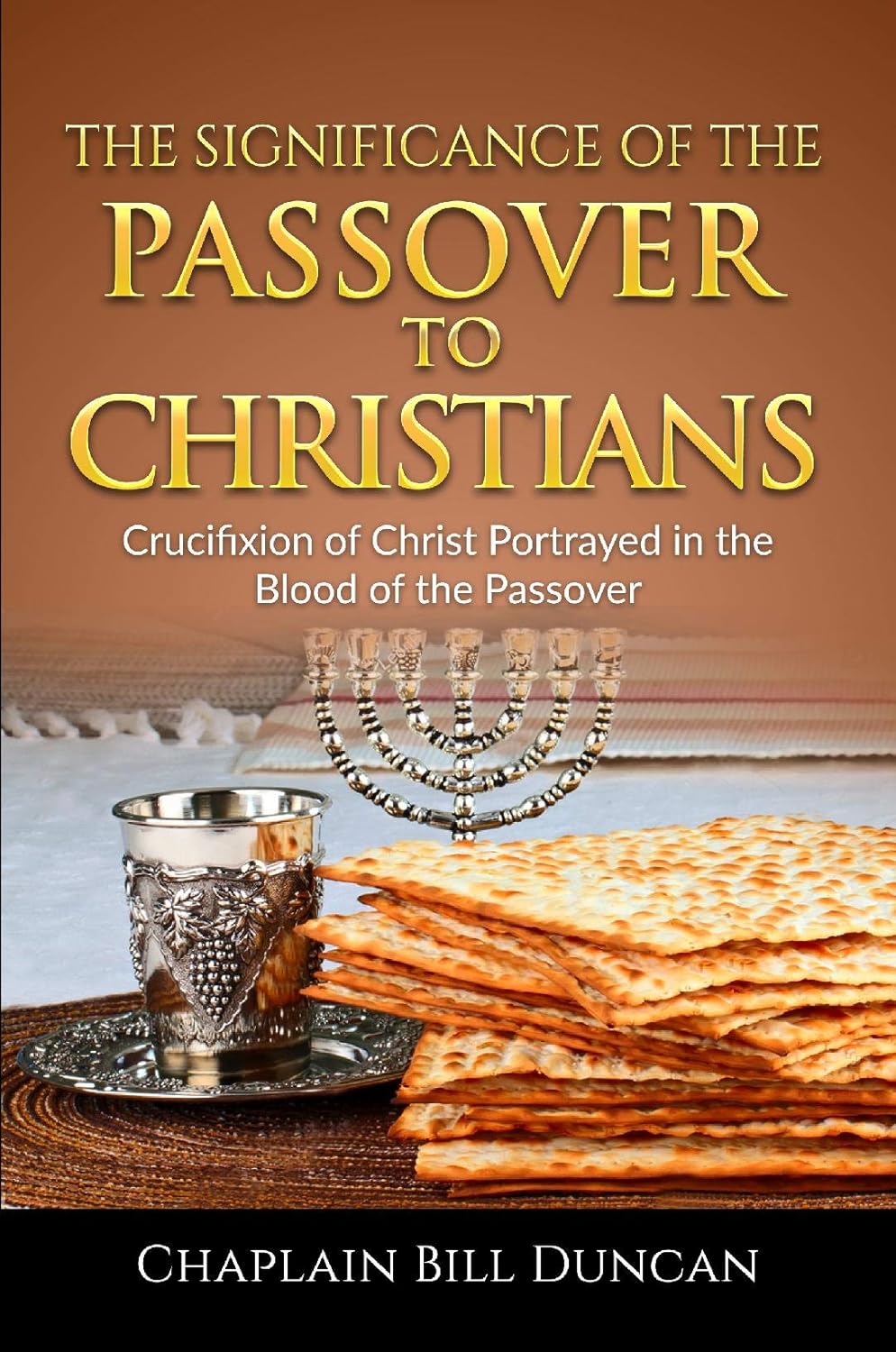 Amazon.com: THE SIGNIFICANCE OF THE PASSOVER TO CHRISTIANS: THE ...
