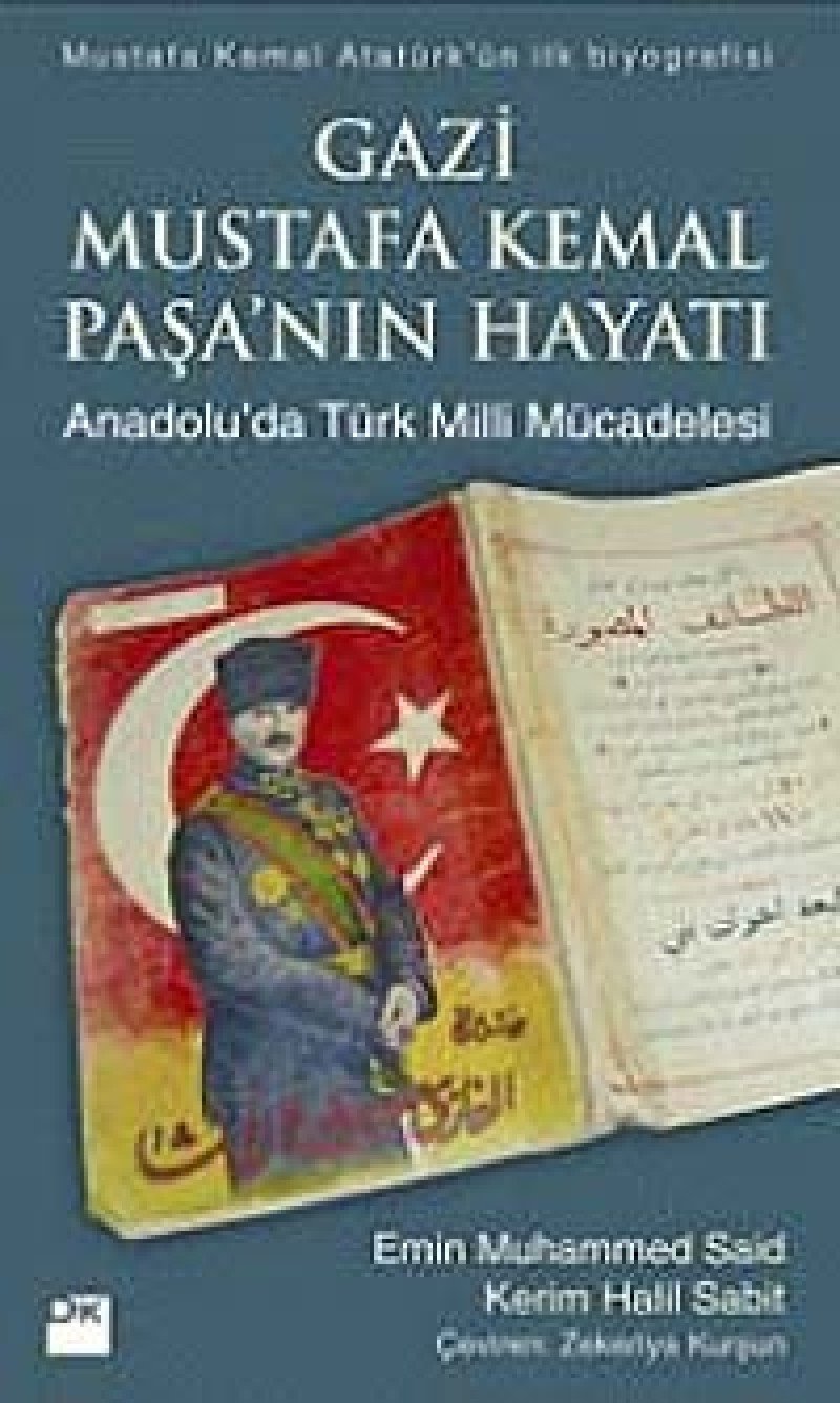 Gazi Mustafa Kemal Paşa’nın Hayatı: Anadolu’da Türk Milli Mücadelesi ...