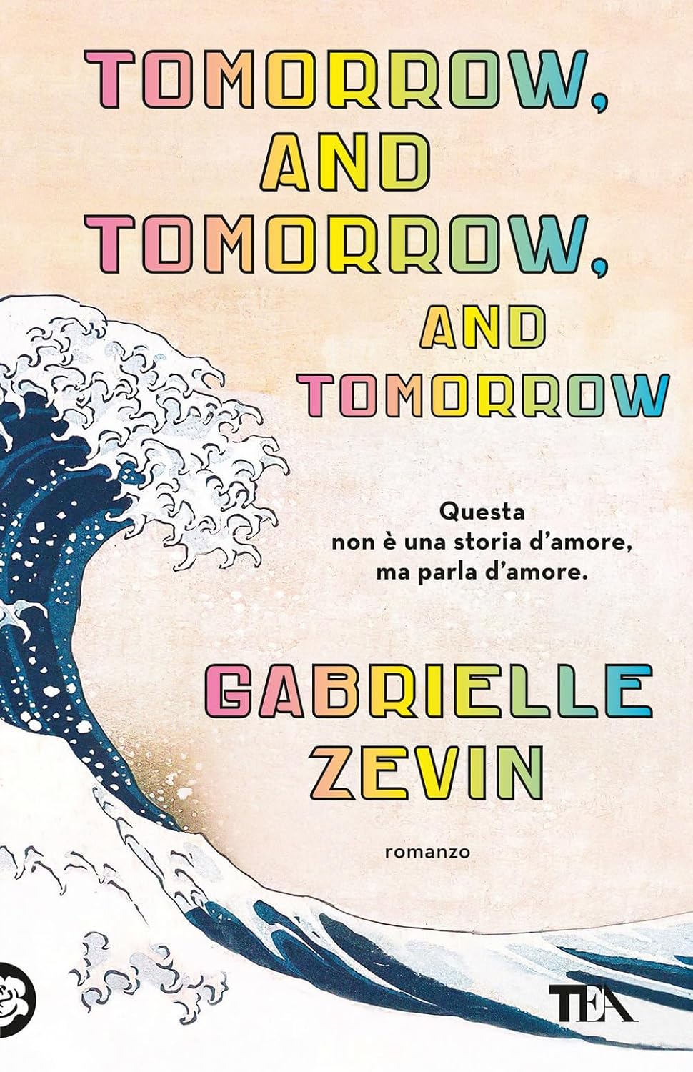 Tomorrow, and tomorrow, and tomorrow. Ediz. italiana : Zevin, Gabrielle ...
