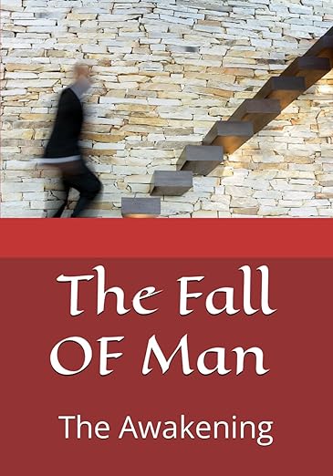 The Fall Of Man: The Keys to rise above - Second Edition: The Awakening ...