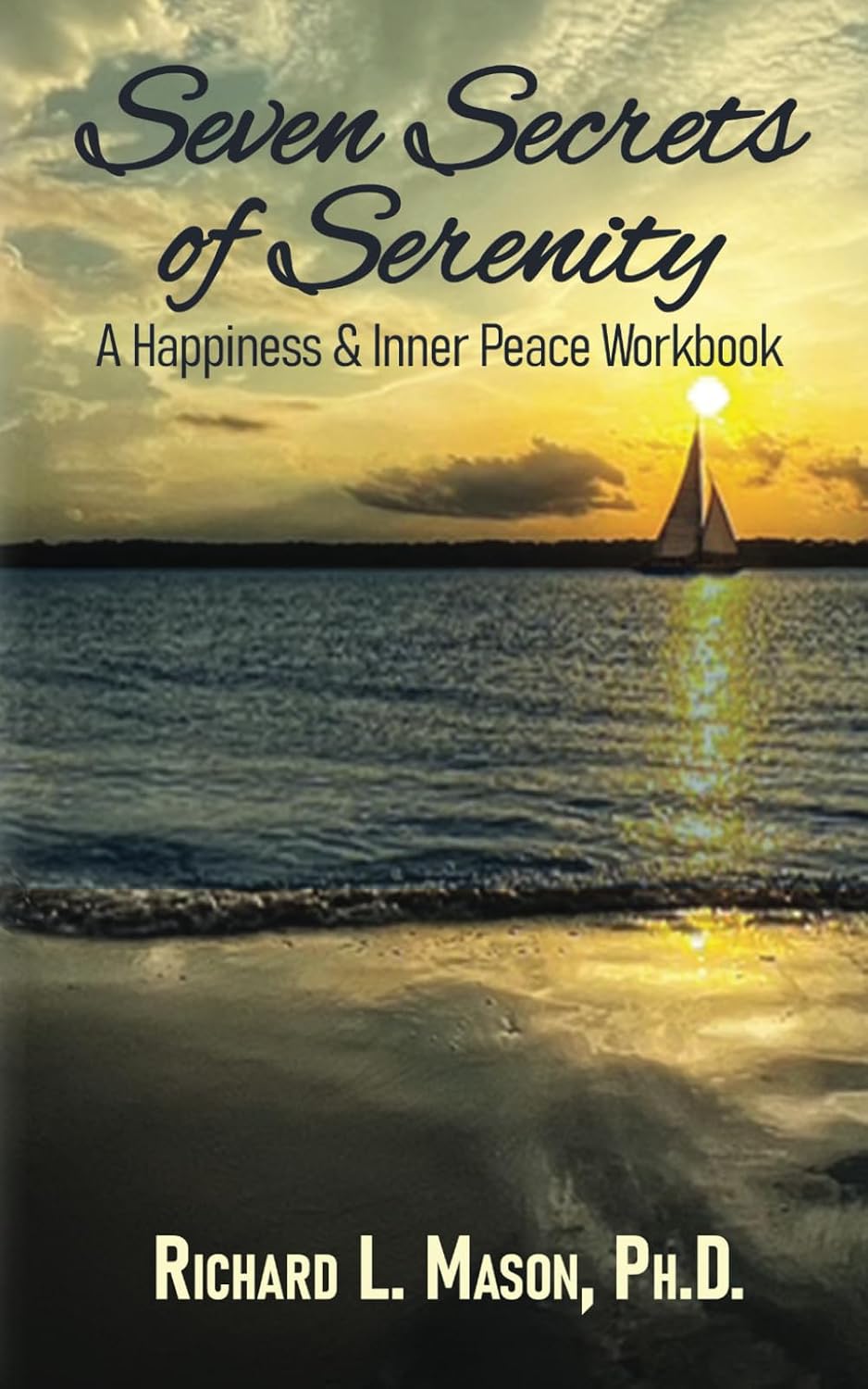 Seven Secrets of Serenity: A Happiness and Inner Peace Workbook : Mason ...