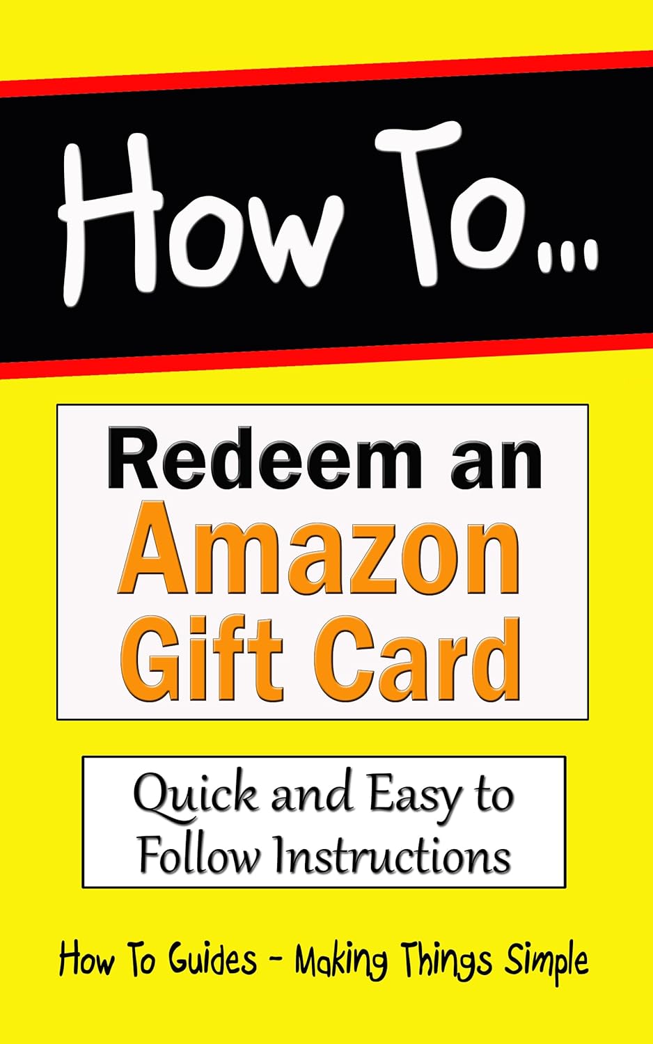 Amazon.com: How to Redeem an Amazon Gift Card: Quick and Easy to Follow ...
