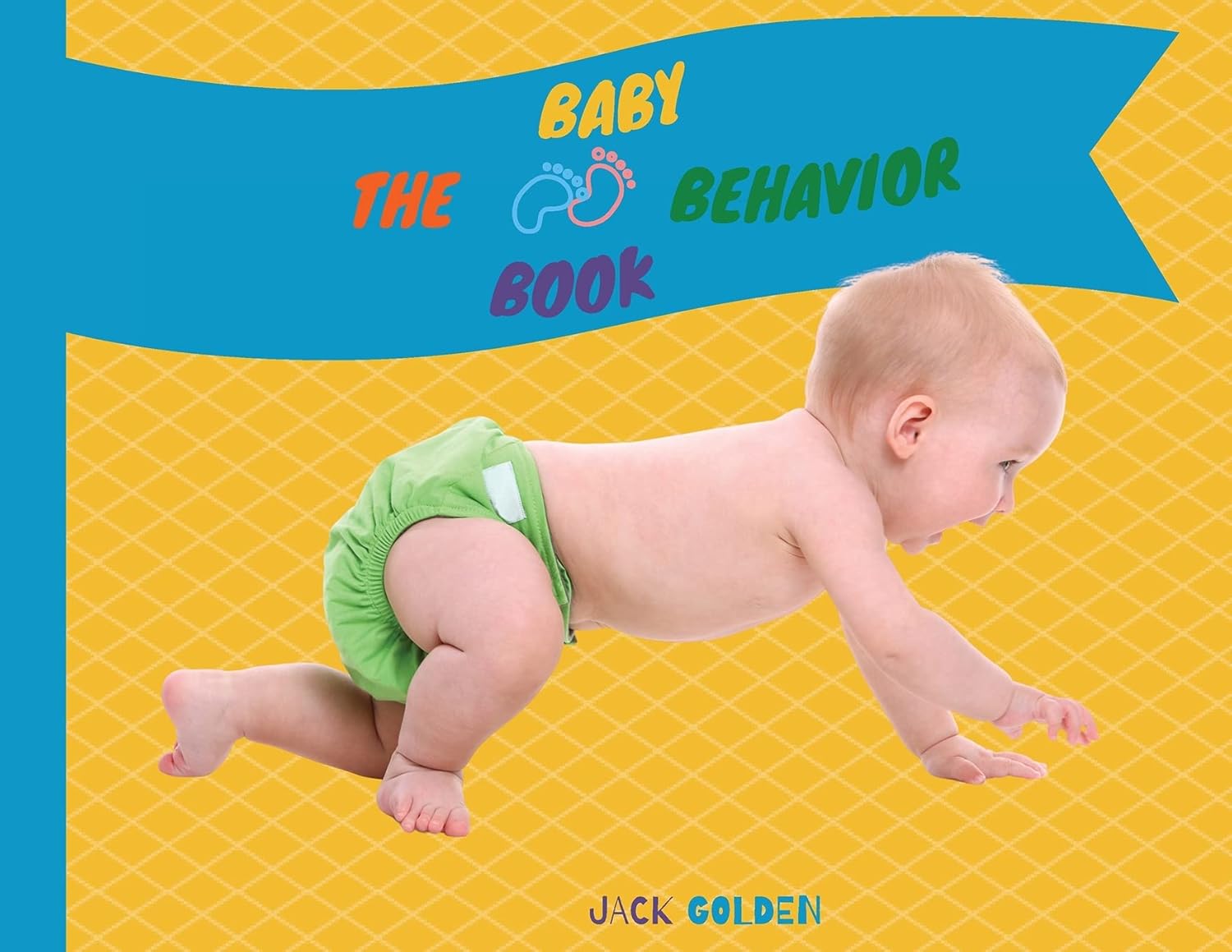 The Baby Behavior Book: Learn Baby Habits in a Fun and Simple Way: Jack ...