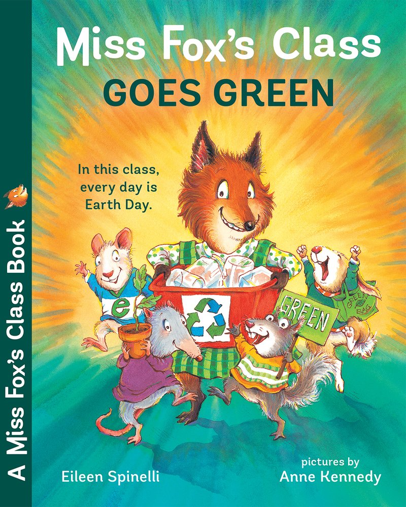 Miss Fox's Class Goes Green: Spinelli, Eileen, Kennedy, Anne ...