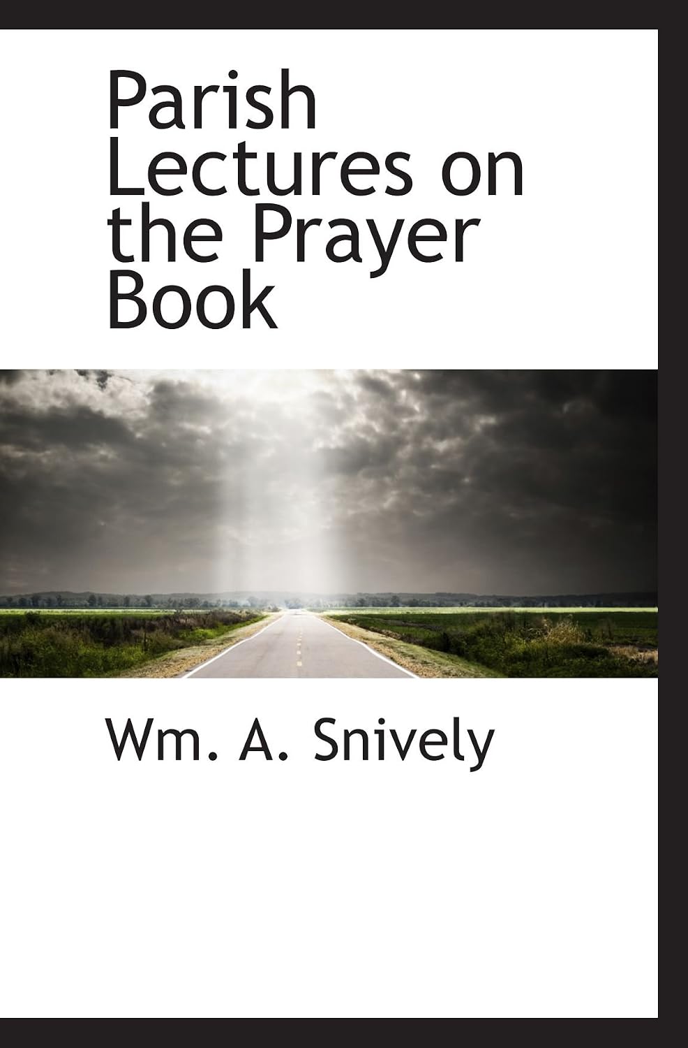 Amazon.com: Parish Lectures on the Prayer Book: 9781110569571: Snively ...