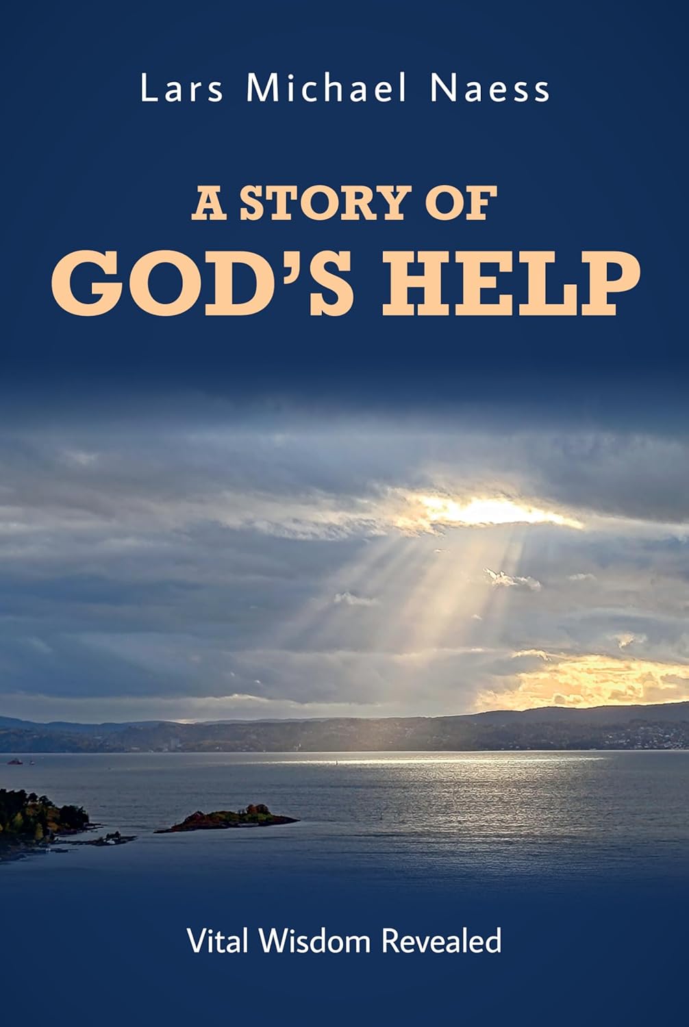 Amazon.co.jp: A STORY OF GOD'S HELP: Vital Wisdom Revealed (English ...