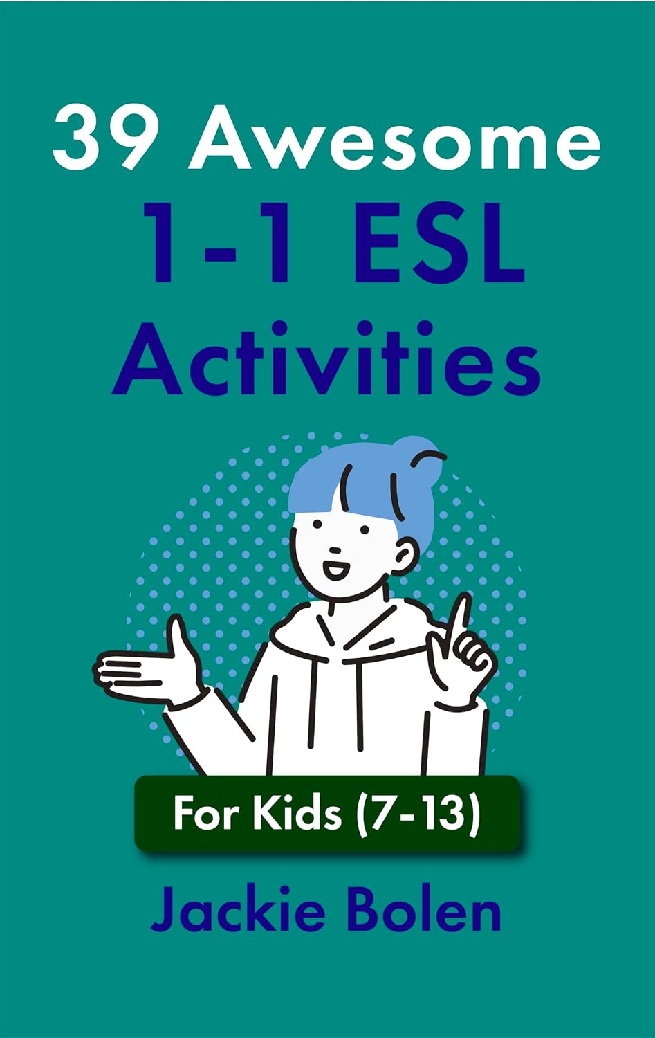 Amazon.com: 39 Awesome 1-1 ESL Activities: For English Teachers of Kids ...
