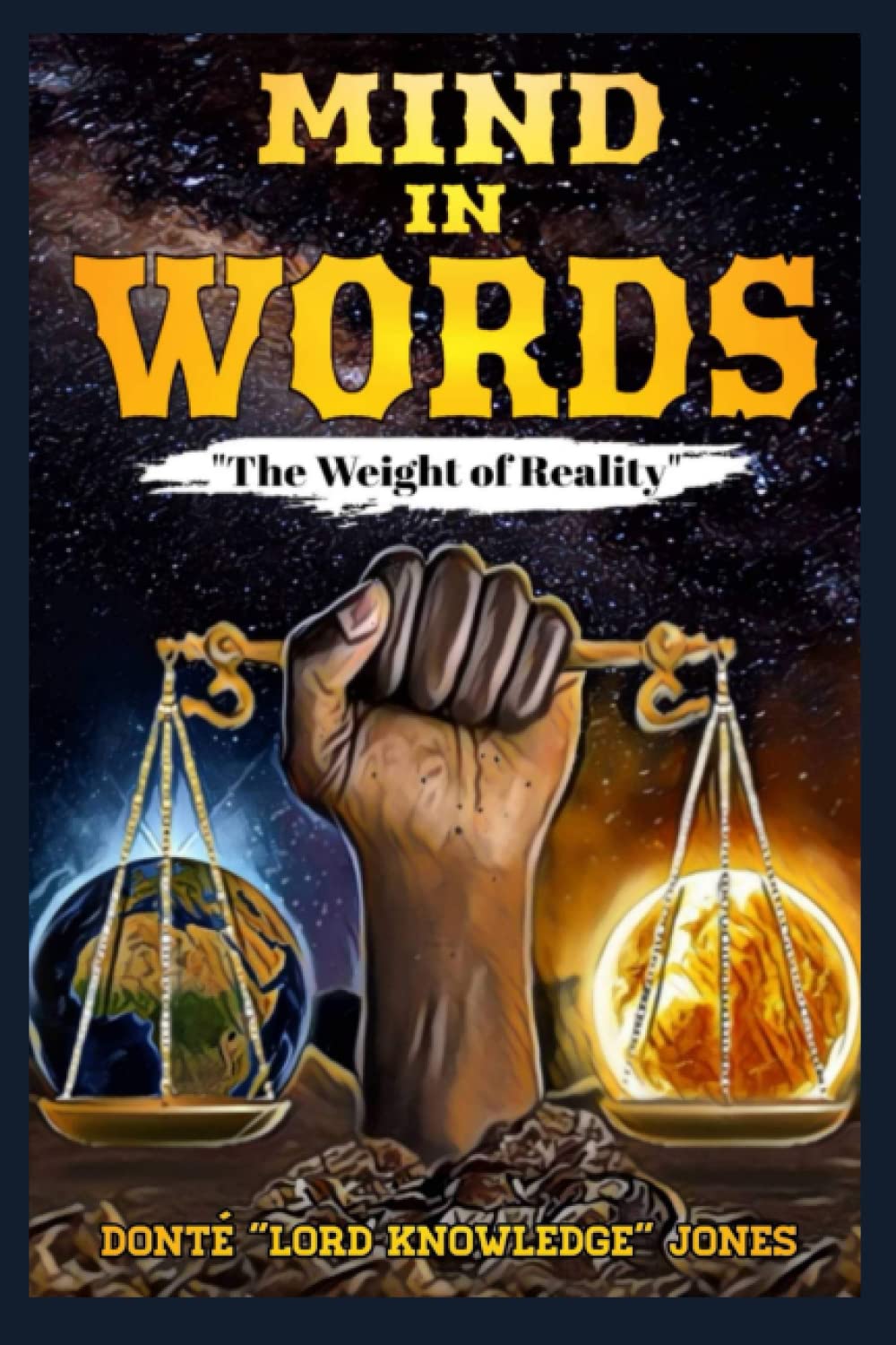Mind in Words: The Weight of Reality Volume 1: Jones, Donté "Lord ...