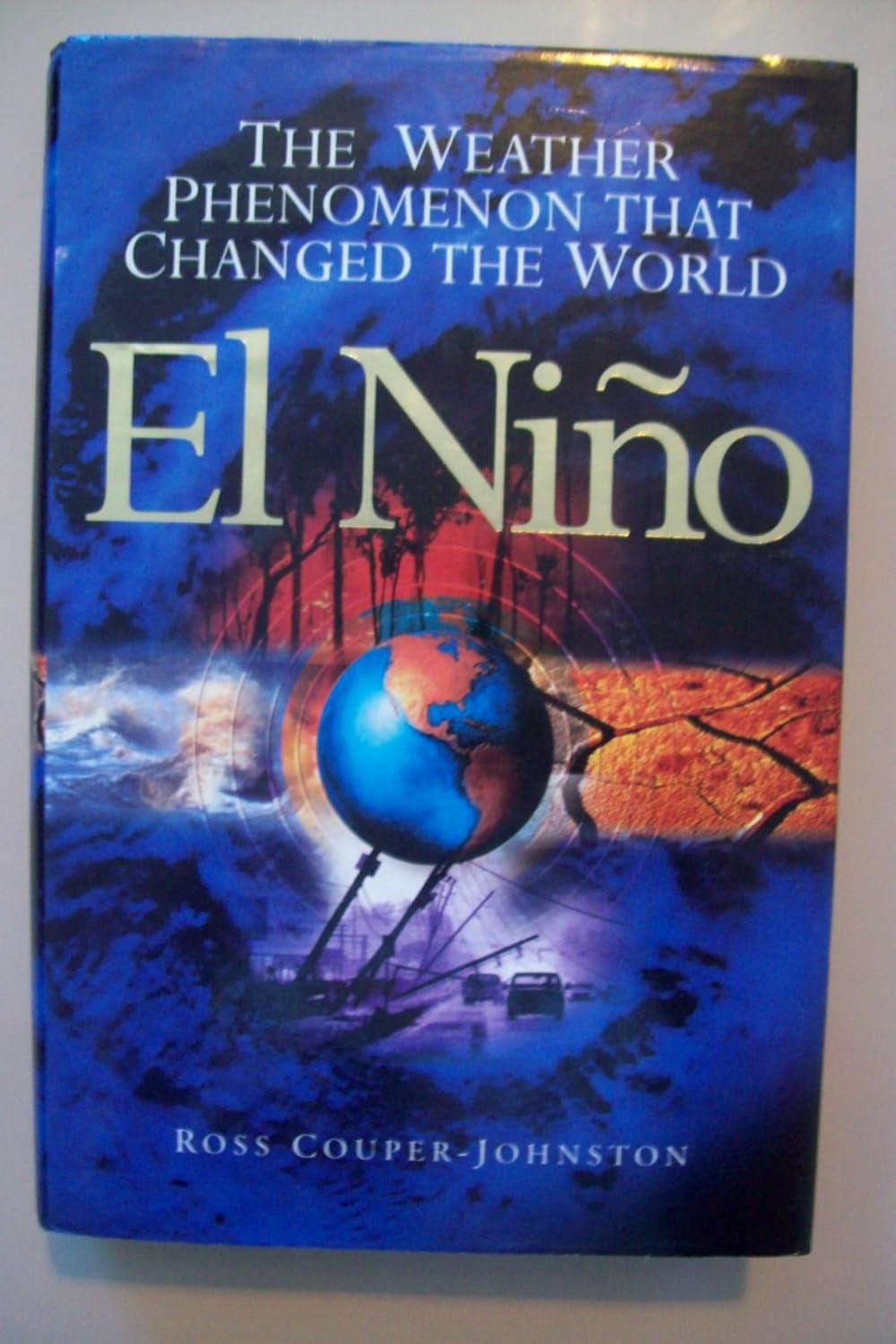 El Nino: The Weather Phenomenon That Changed the World: Amazon.co.uk ...