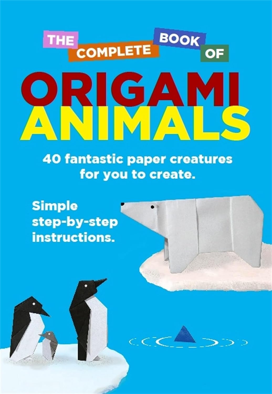 The Complete Book of Origami Animals: David Woodroffe: 9781472109118 ...