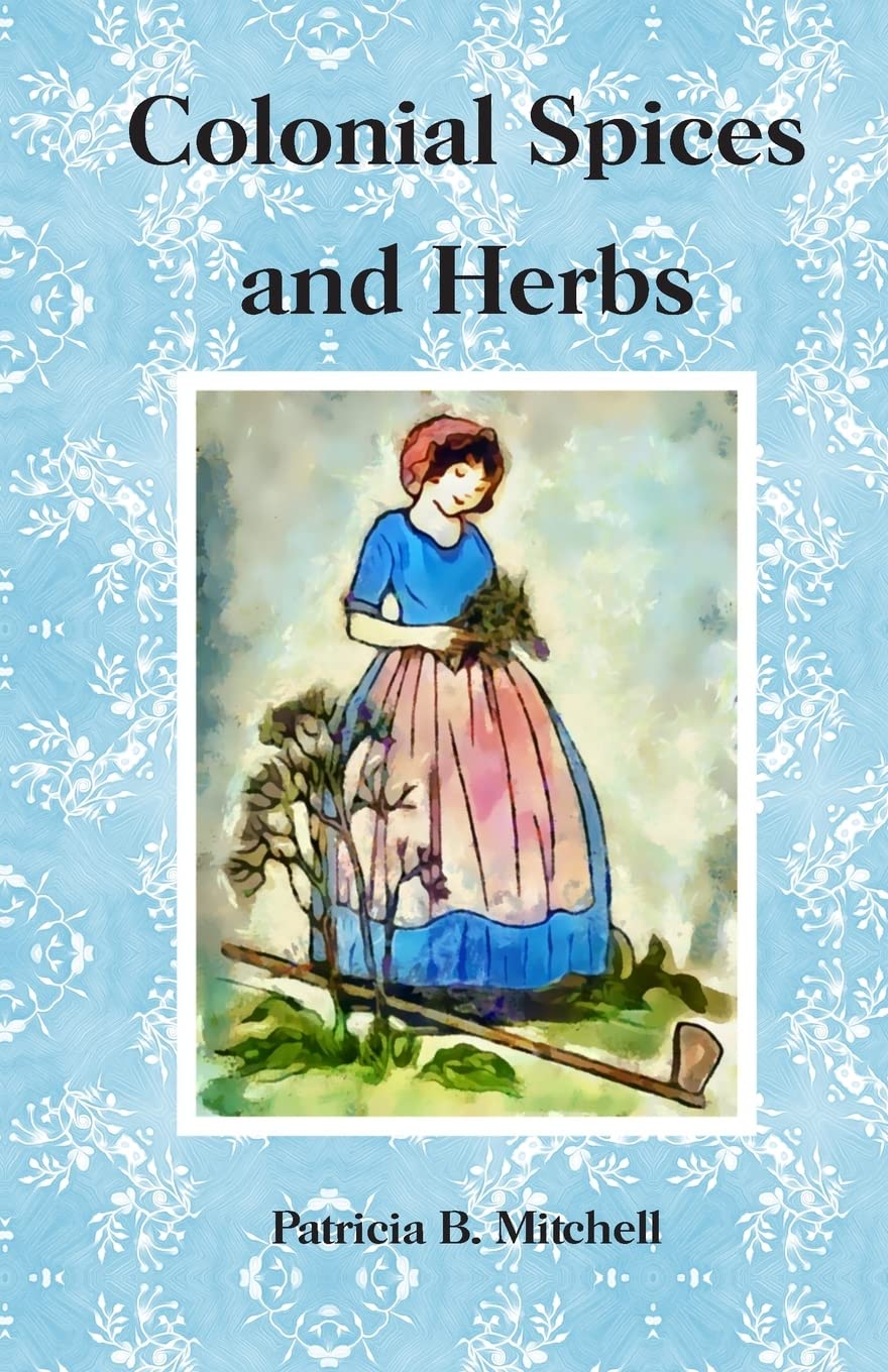 Colonial Spices and Herbs: Mitchell, Patricia B.: 9781718756854: Amazon ...