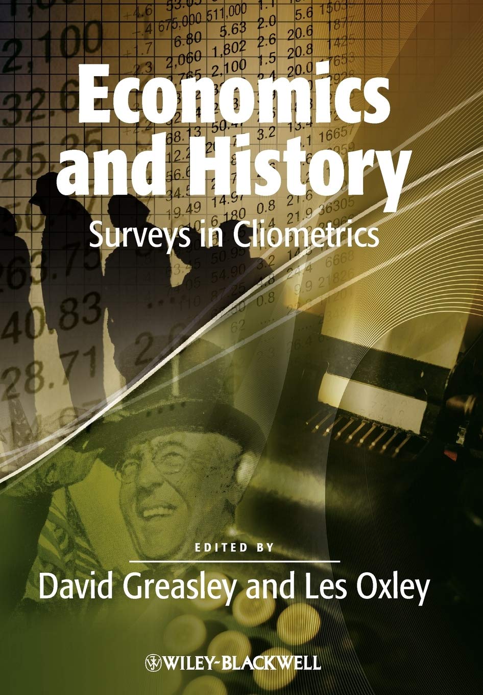 Economics and History: Surveys in Cliometrics: Greasley, David, Oxley, Les: 9781444337808 ...