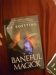 Amazon.com: Baneful Magick (The Complete Works of E.A. Koetting ...