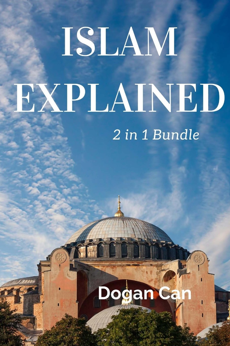 Islam Explained: 2 in 1 Bundle: Islam for Beginners Rituals & Practice ...