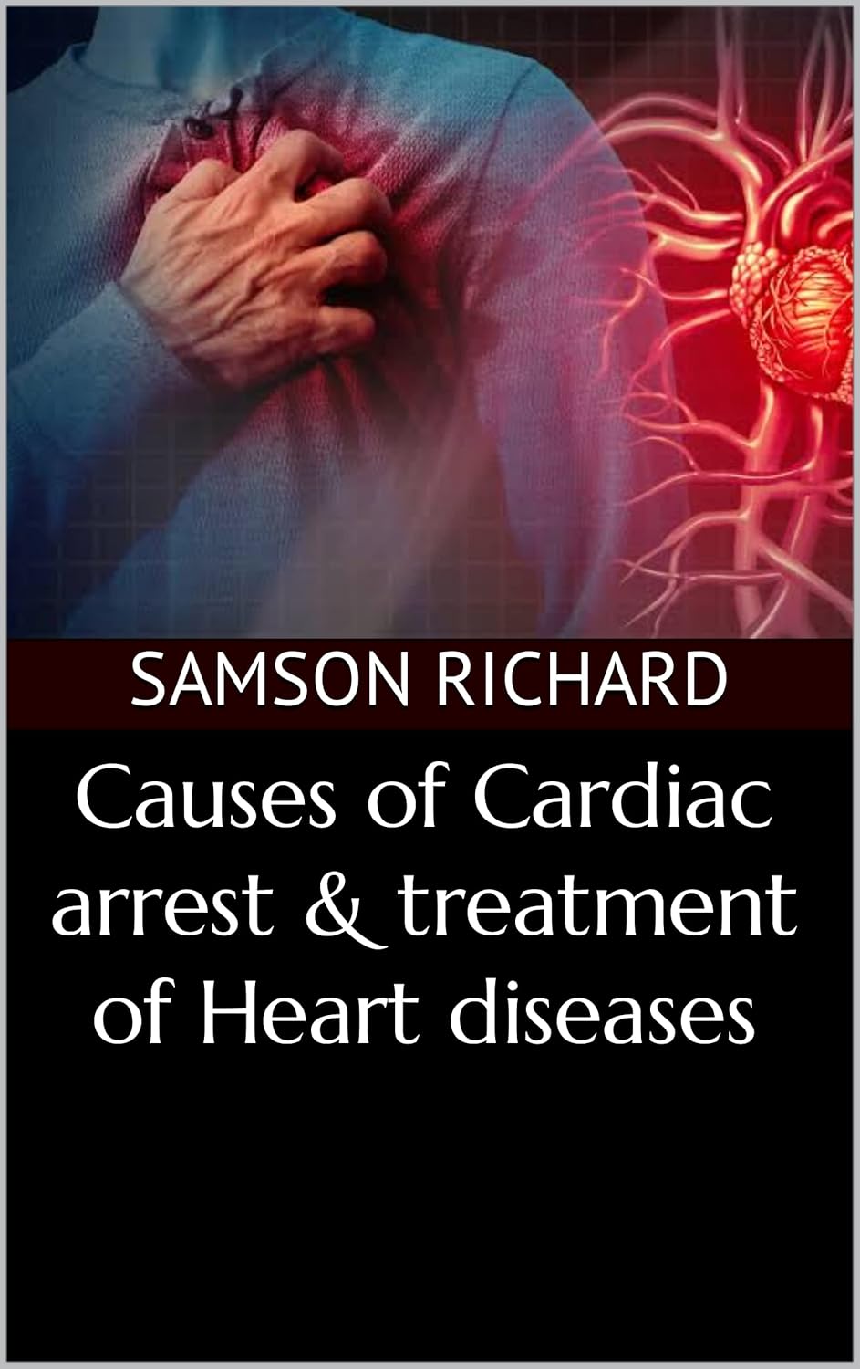 Causes of Cardiac arrest & treatment of Heart diseases eBook : Richard ...