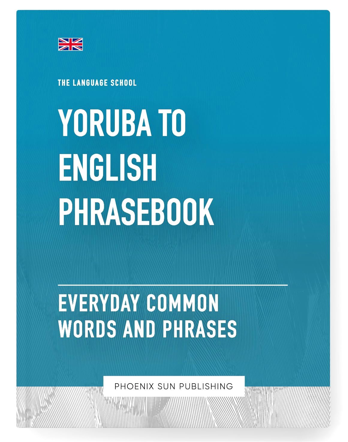 Yoruba To English Phrasebook - Everyday Common Words And Phrases eBook ...